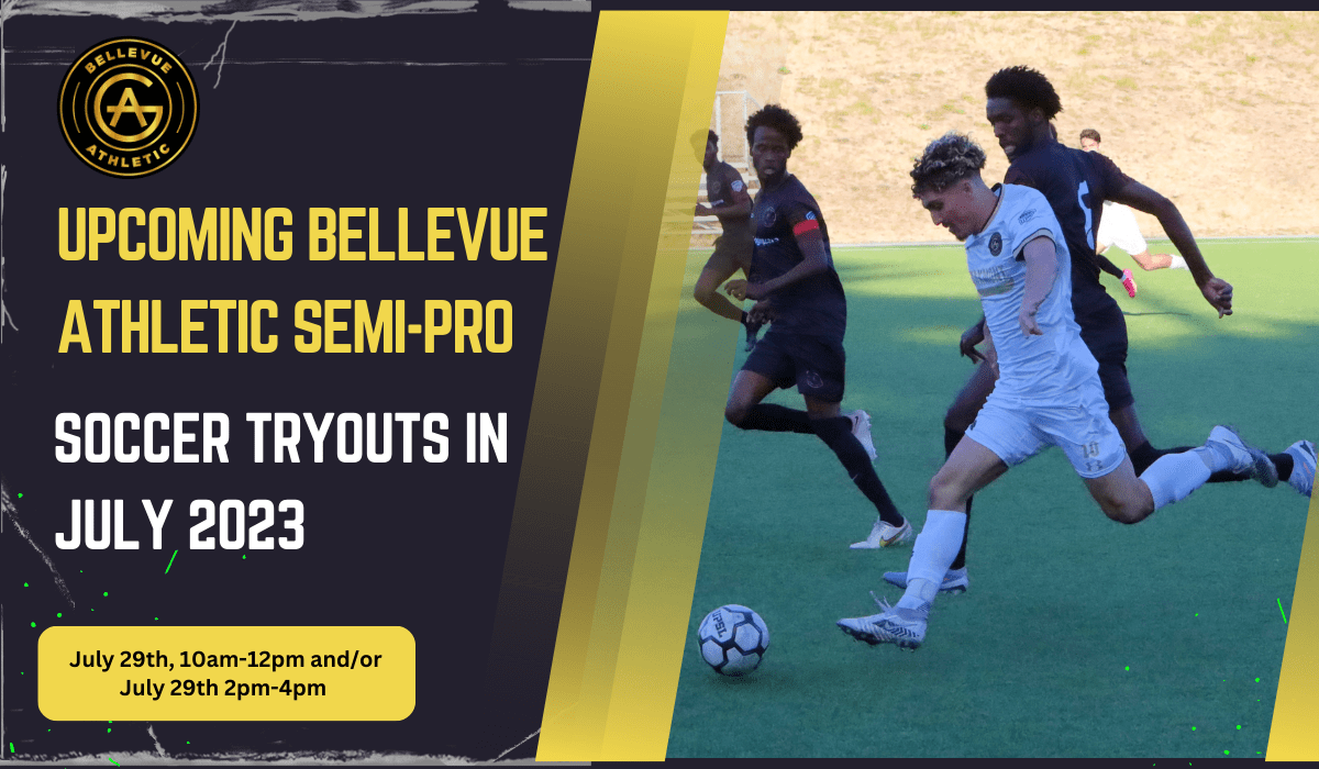 Upcoming Bellevue Athletic Semi-Pro Soccer Tryouts in July 2023 ...